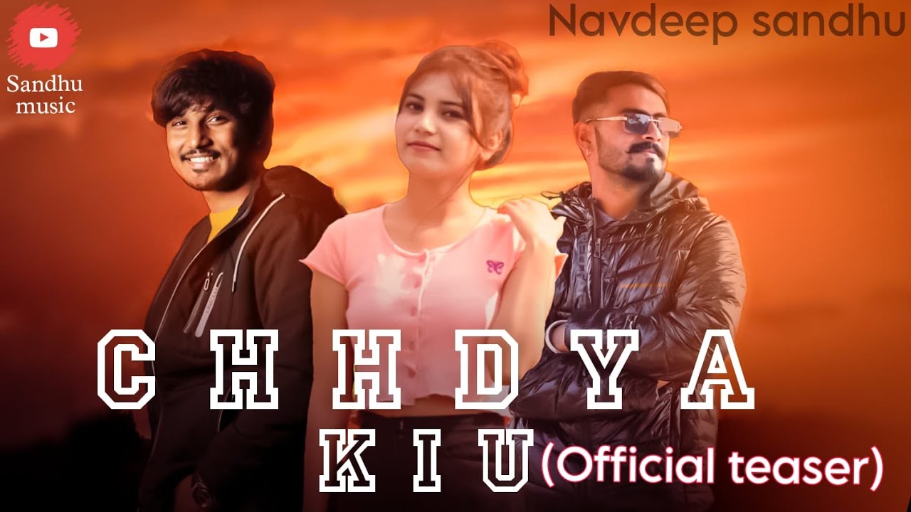Chhdya kiu | (Official Teaser) | Navdeep Sandhu | New Punjabi Song ...