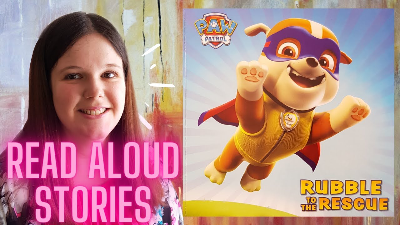 PAW PATROL |Rubble To The Rescue|Read By Story wizarD| - YouTube