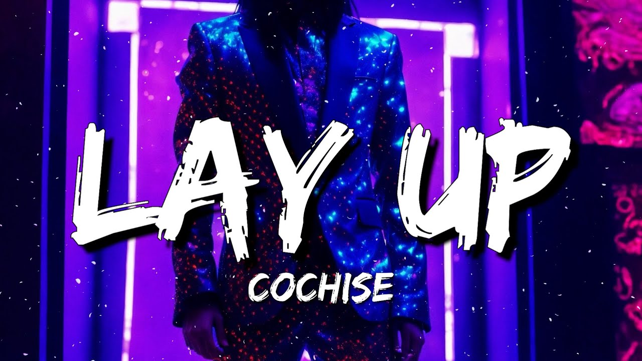 Cochise - LAY UP (Lyrics) - YouTube