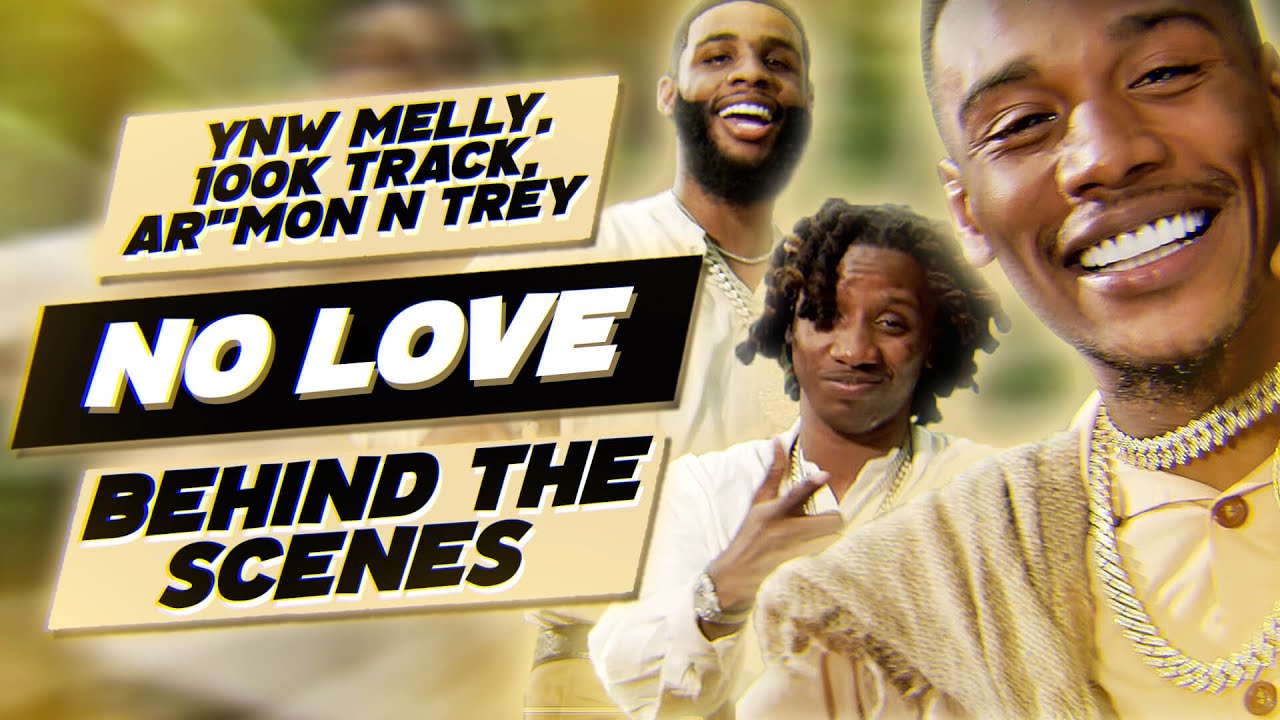 YNW Melly, 100k Track, Ar"Mon N Trey | No Love | Live On Set | Behind ...