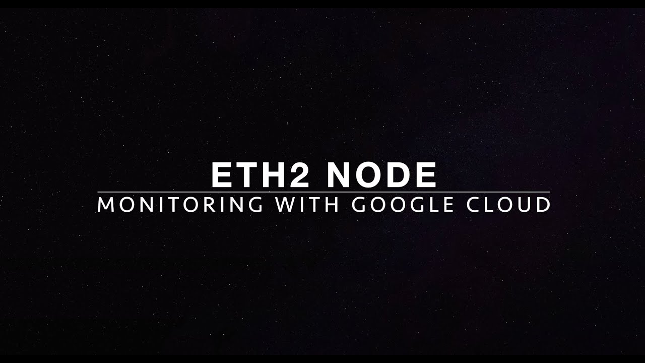 Ethereum: How to monitor your ETH 2 Validator with Google Cloud - YouTube