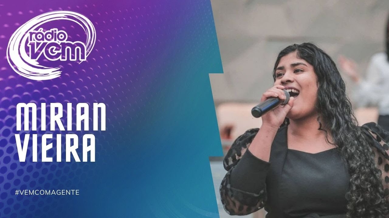 Vem de ao vivo #13 Mirian Vieira - YouTube