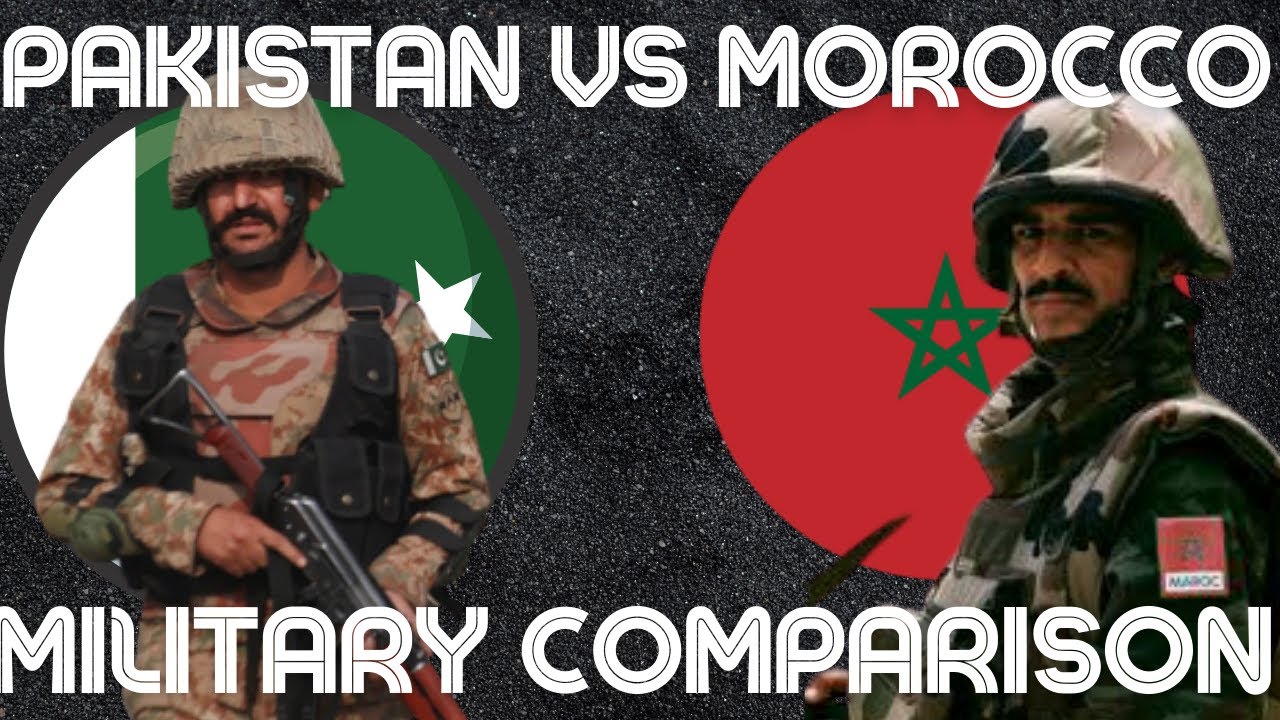 MOROCCO VS PAKISTAN MILITARY POWER COMPARISON | MILITARY STATS - YouTube