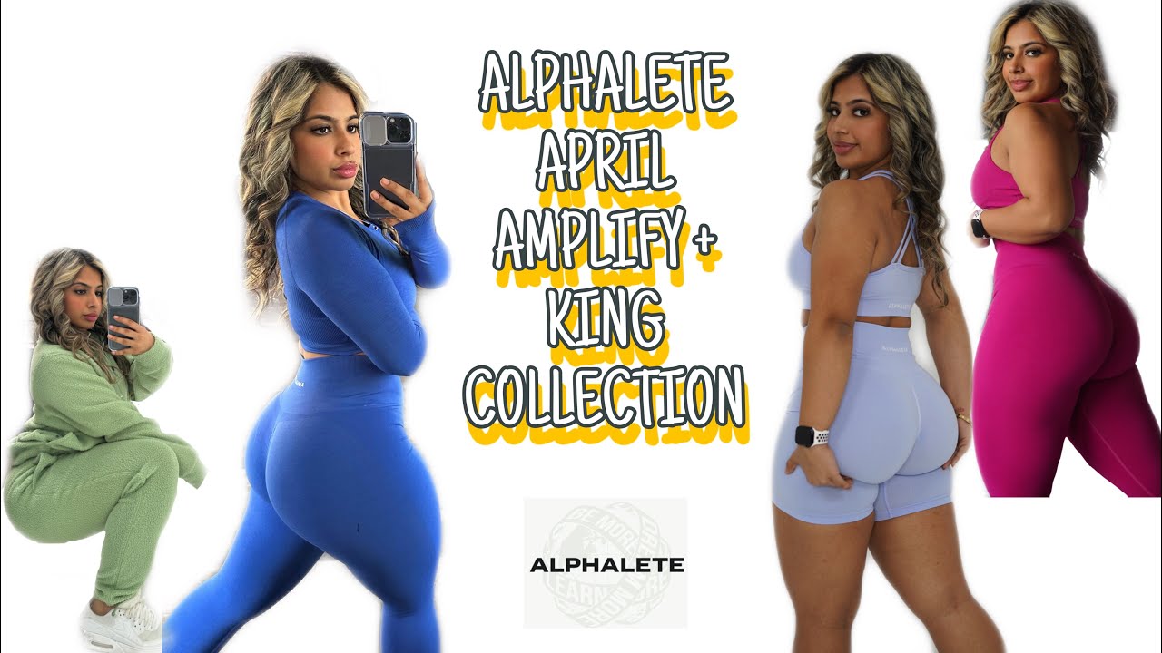 ALPHALETE APRIL AMPLIFY + KING COLLECTION TRY ON HAUL - YouTube