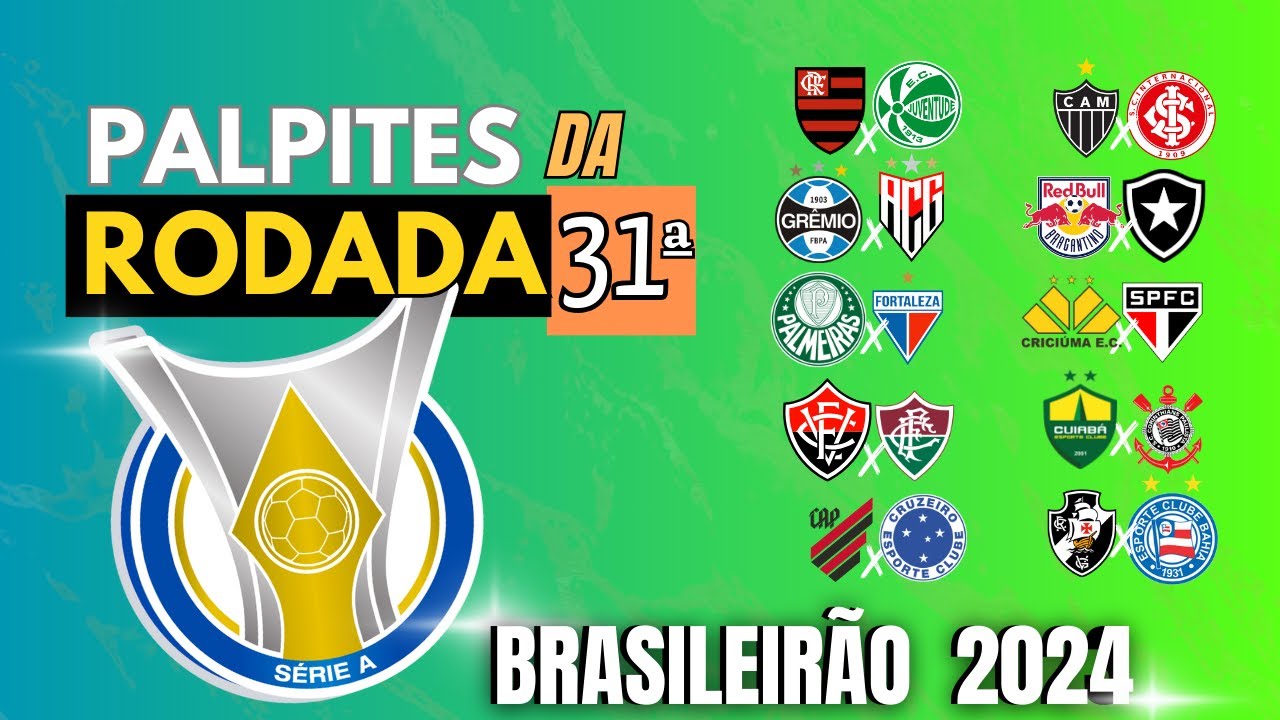 PALPITES 31ª RODADA BRASILEIRÃO 2024 SÉRIE A - YouTube