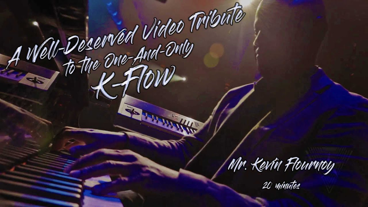 K-Flow Tribute, 20 minutes of clips featuring Kevin Flournoy Live - YouTube