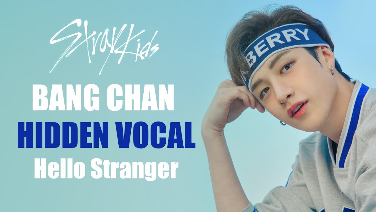 Stray Kids BANG CHAN Hidden Vocals In "Hello Stranger" (USE HEADPHONES ...