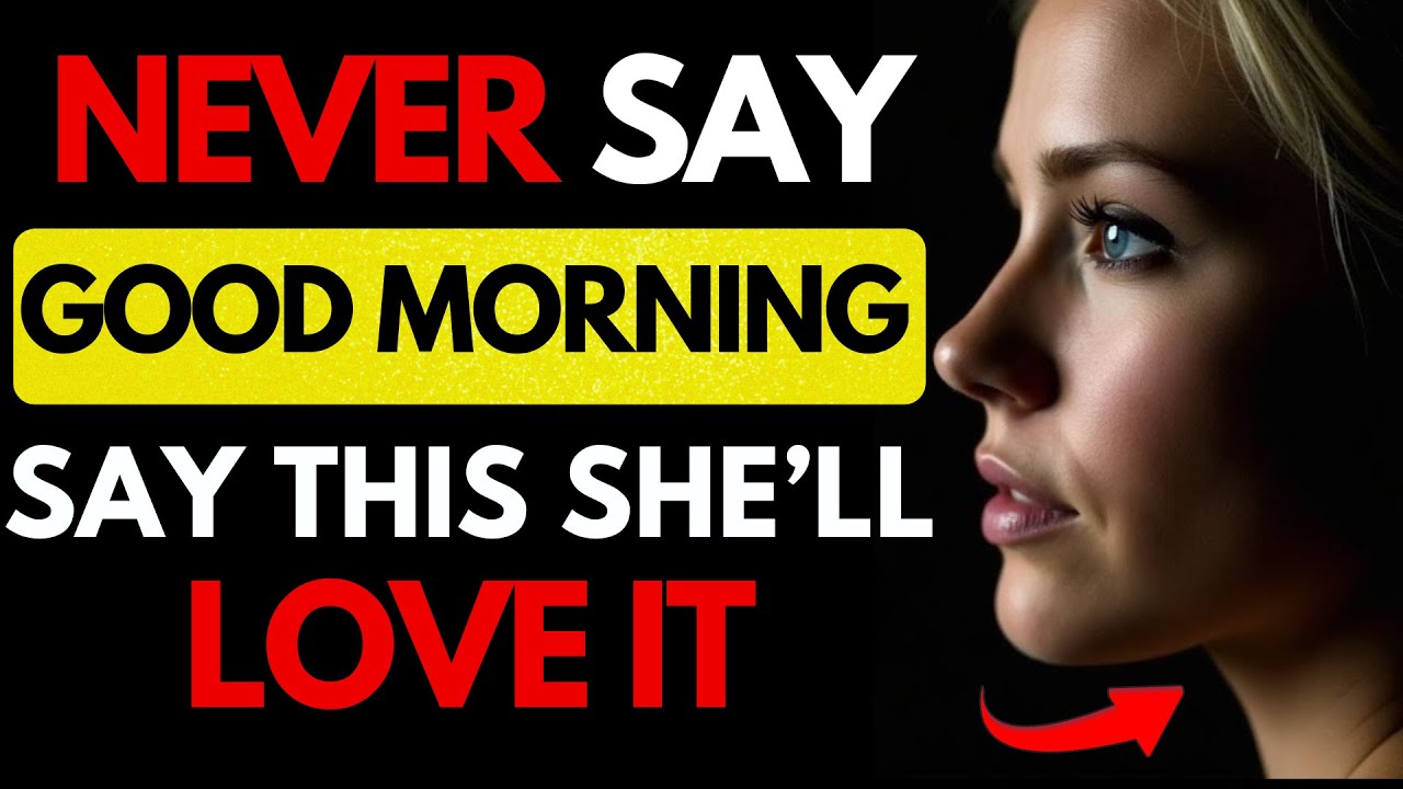 These 7 Good Morning Messages Will Make Any Woman Think About You All ...