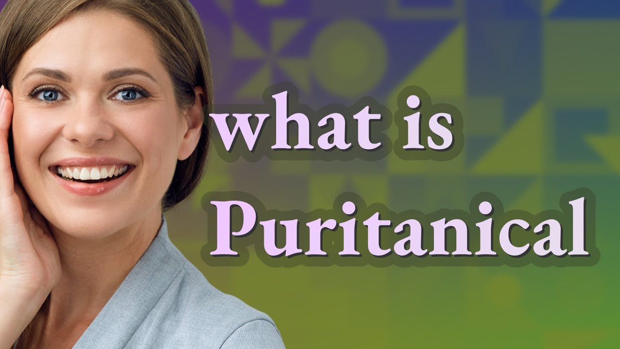 Puritanical | meaning of Puritanical - YouTube