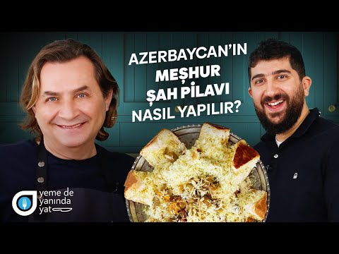 ŞAH PİLAVI, AZERBAYCAN'DAN SOFRANIZA!