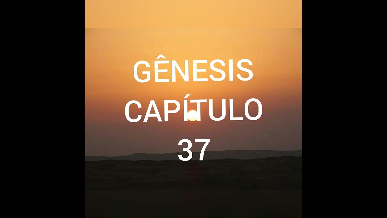 GÊNESIS CAPÍTULO 37 - YouTube