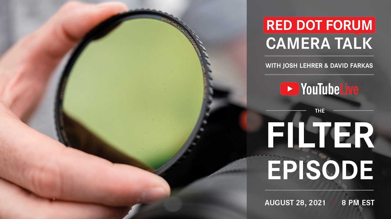 Red Dot Forum Camera Talk: The Filter Episode - YouTube