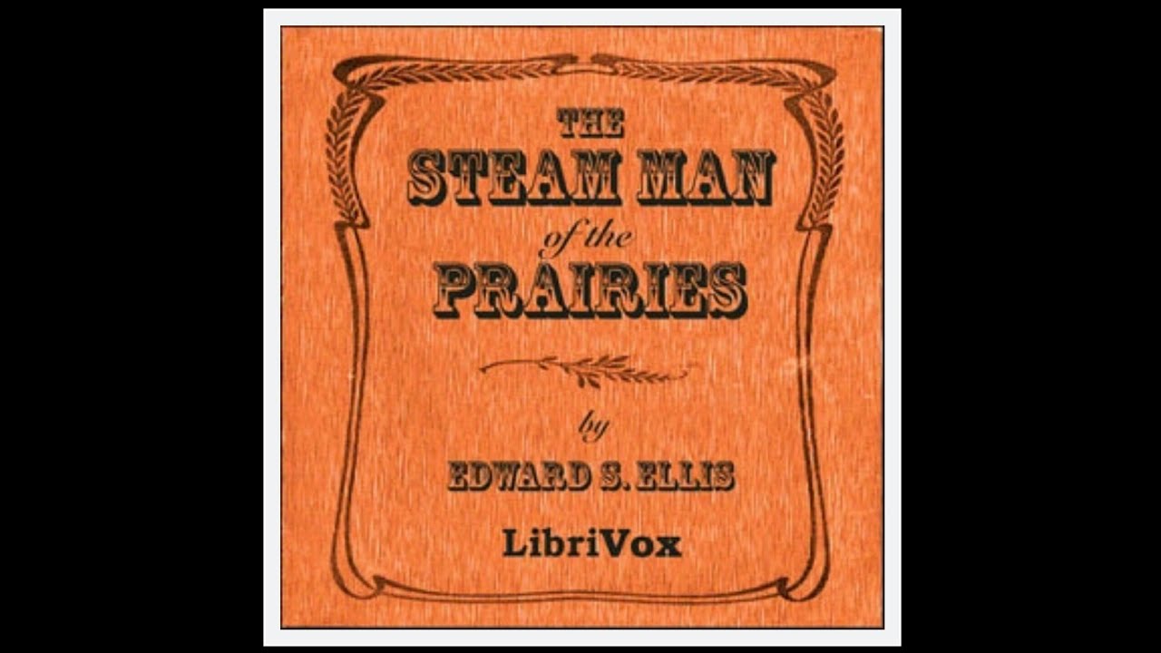 The Steam Man of the Prairies by Edward S. Ellis (1840 - 1916) | Full ...