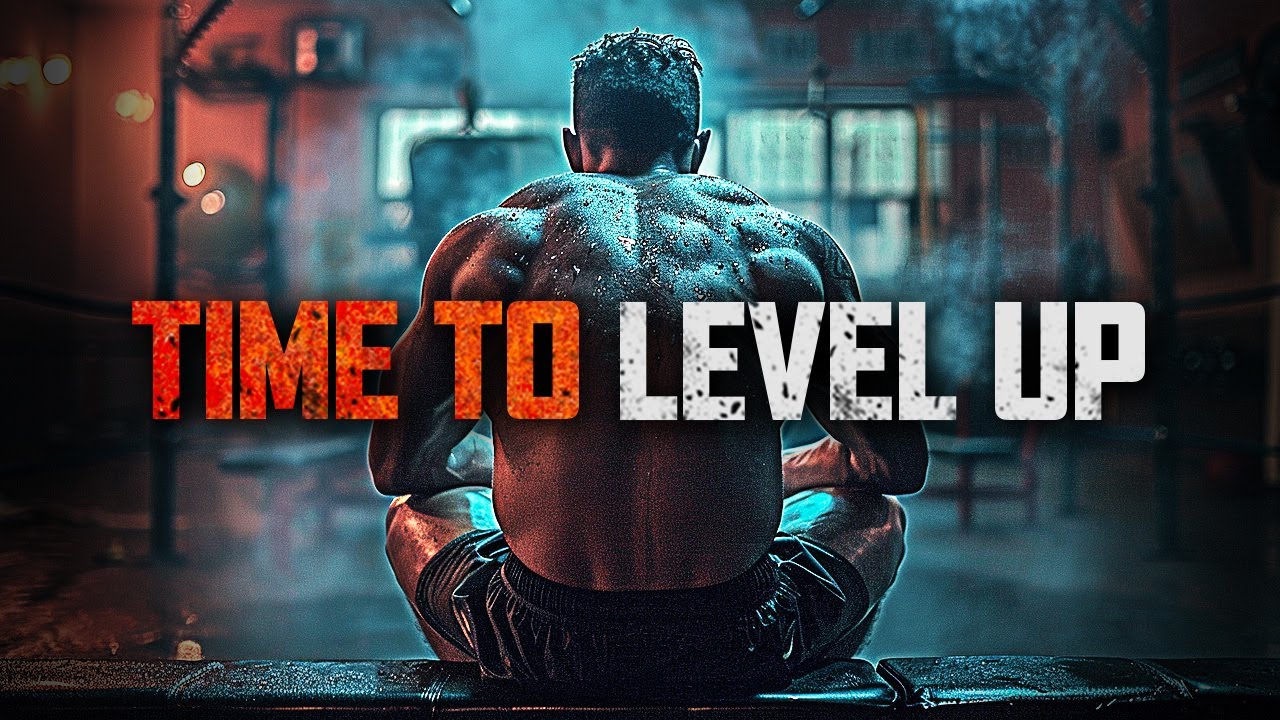 TIME TO LEVEL UP - The Best Motivational Speech Compilation - YouTube