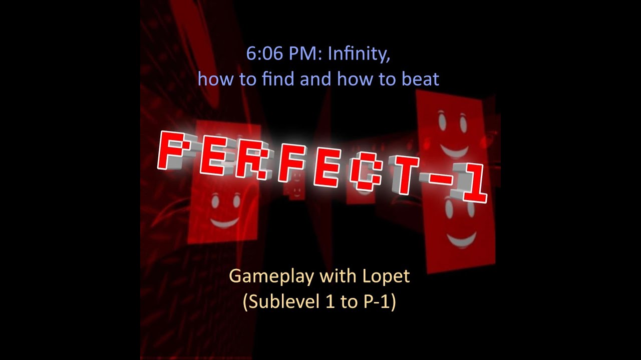 6:06 PM: Infinity - Perfect 1 - How to find it and how to beat it (w ...