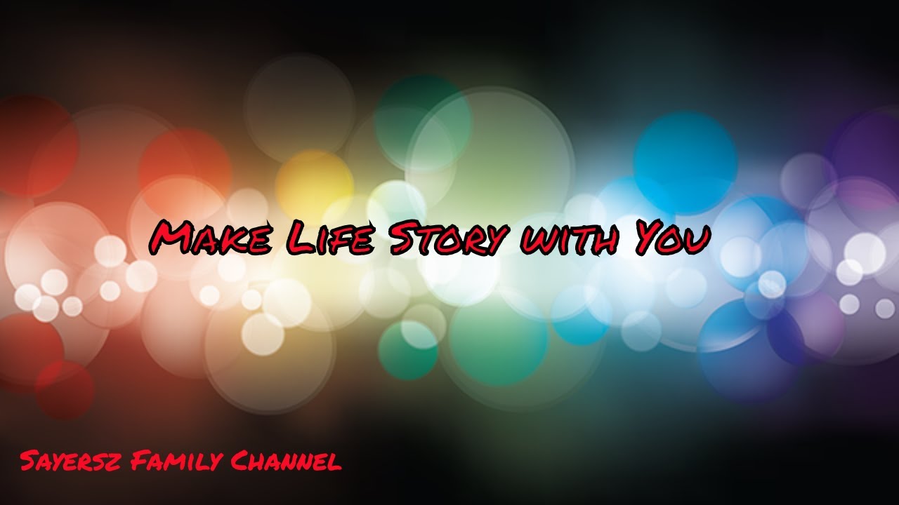 Make Life Story With You part 2 - YouTube