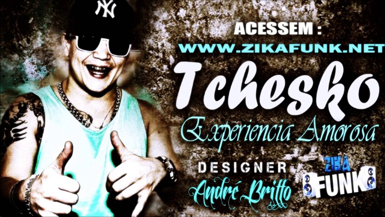 MC TCHESKO - EXPERIÊNCIA AMOROSA ♫♪ (VIDEO CLIP OFICIAL) LANÇAMENTO ...