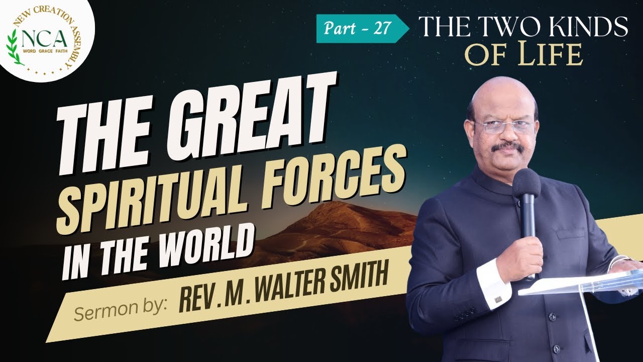 NCA Church - Two Kinds of Life Part 27 | The Greatest Spiritual Forces ...