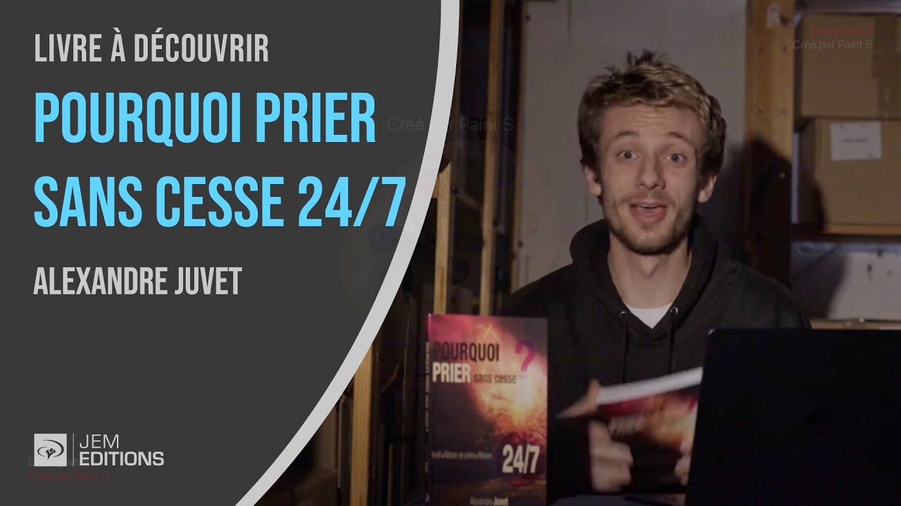 Livre chrétien à découvrir: Pourquoi prier sans cesse 24:7 ? - YouTube