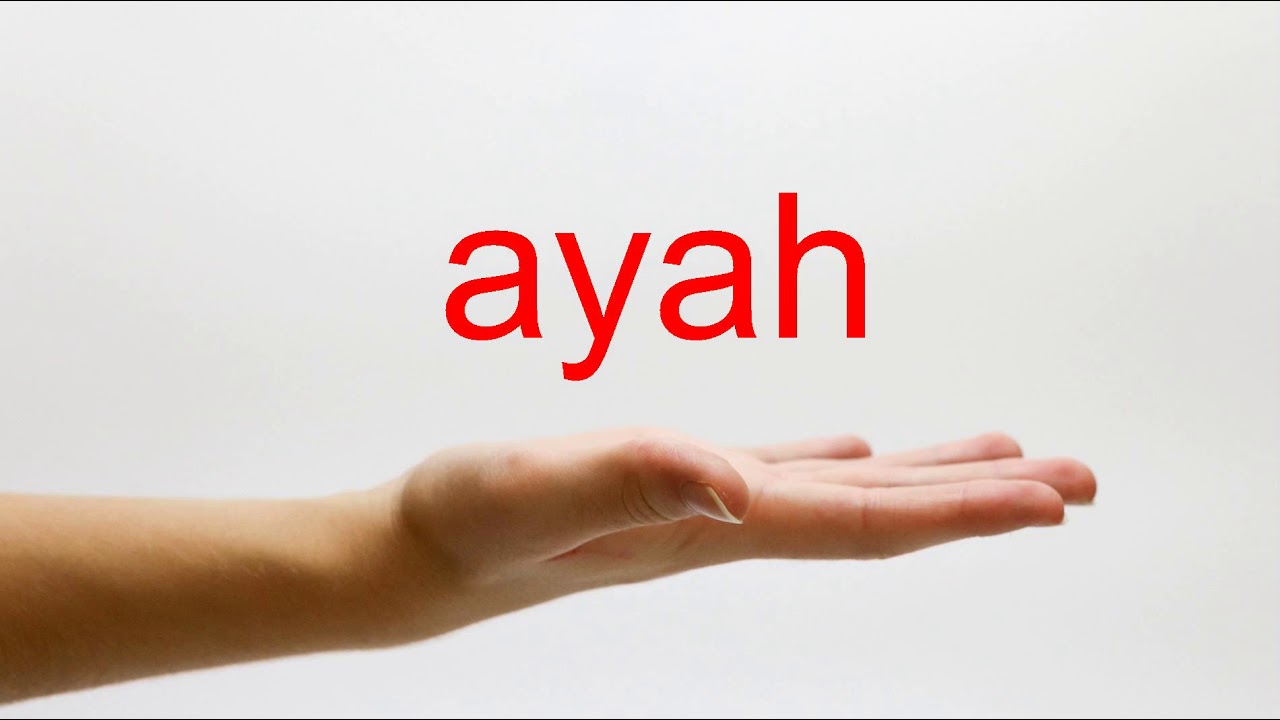 How to Pronounce ayah - American English - YouTube
