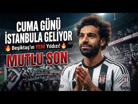 Beşiktaş'ın Yeni Yıldızı Mohamed Salah! İstanbul'a Ne Zaman Geliyor Belli Oldu🔥⚫⚪