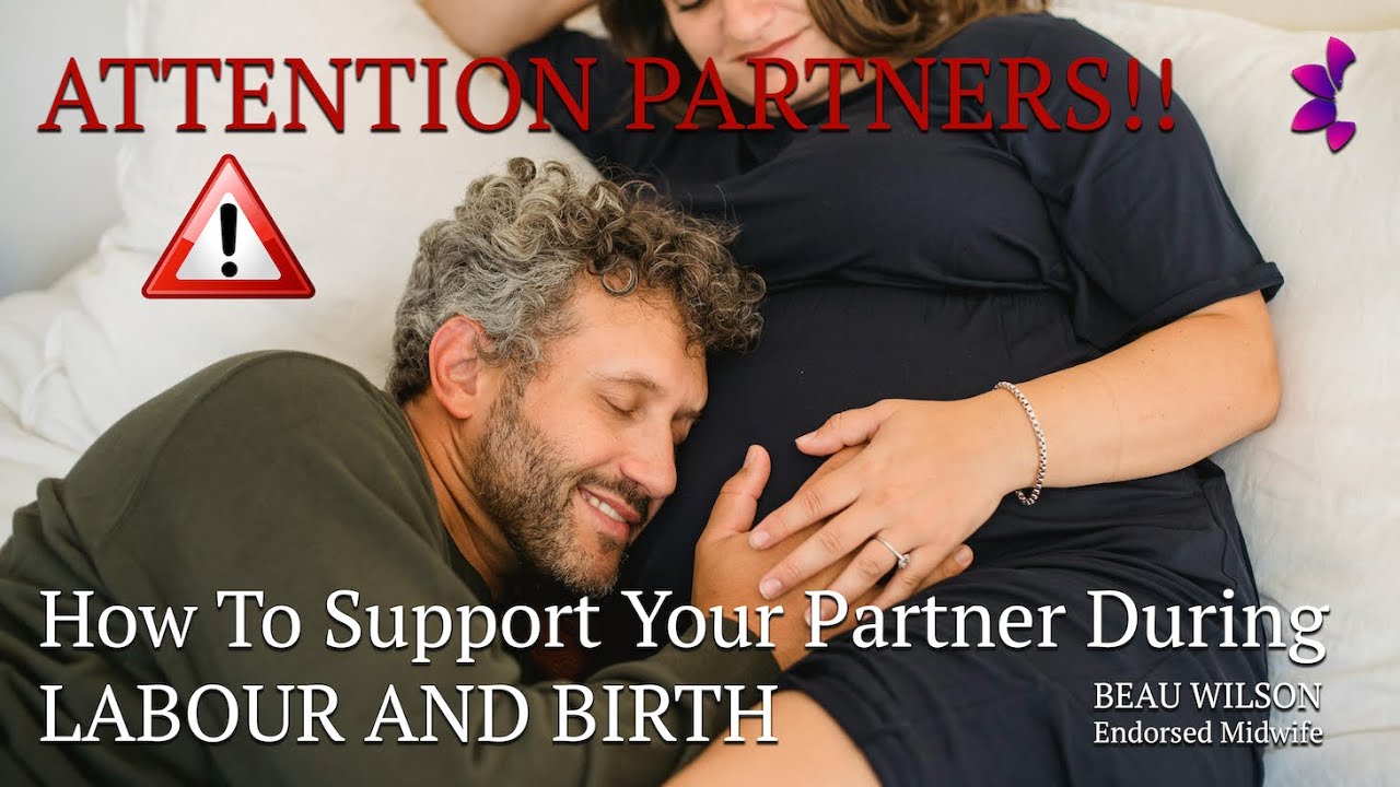 What Partners Need To Know During Labour And Birth - YouTube