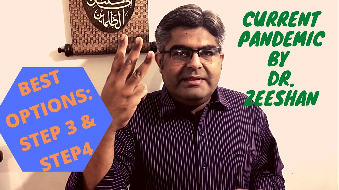 Current PANDEMIC by Dr. Zeeshan (Part-11b): Best Possible Options; Step ...