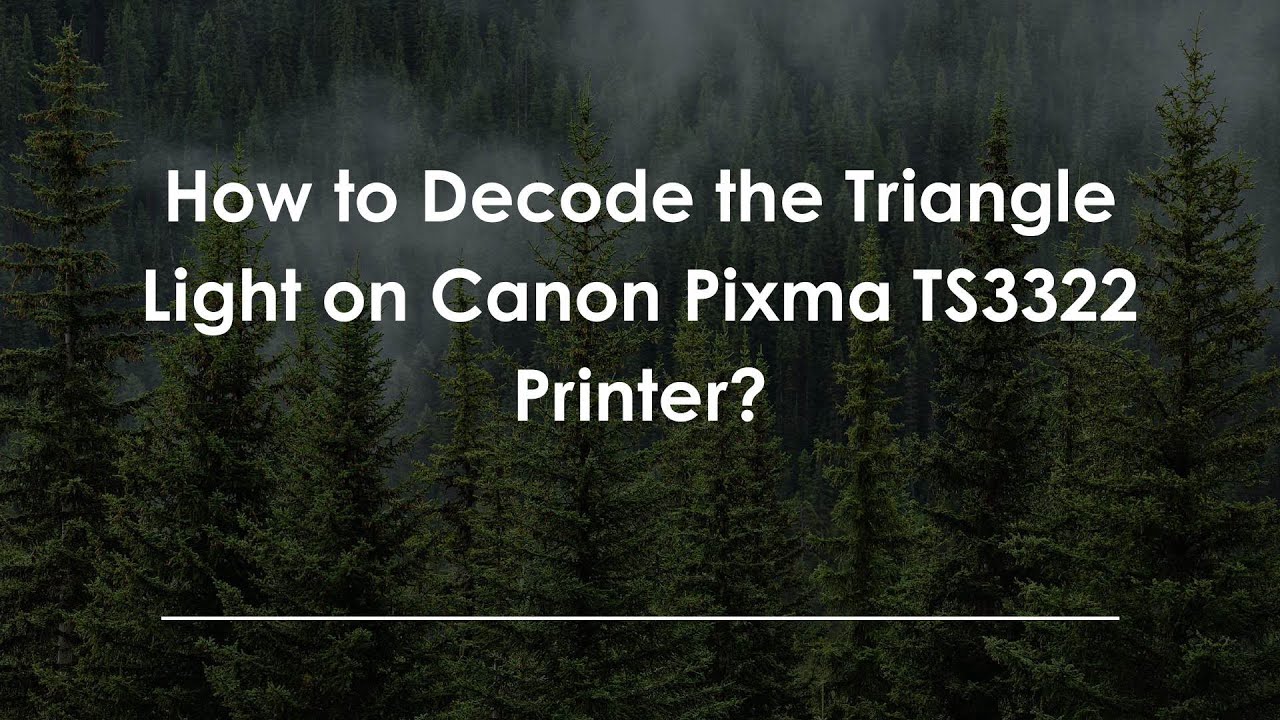 How to Decode the Triangle Light on Canon Pixma TS3322 Printer? - YouTube