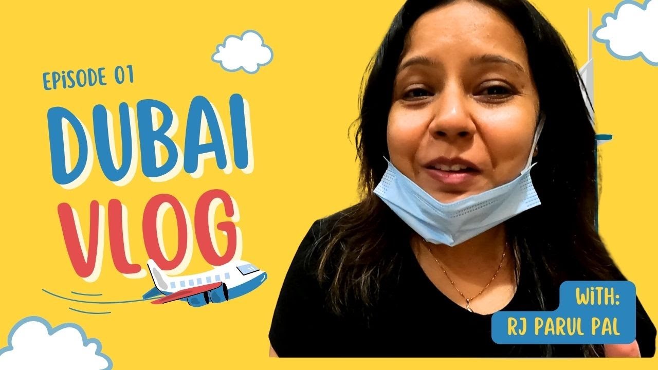 Day 1 Dubai Travel Vlog with RJ Parul Pal - YouTube