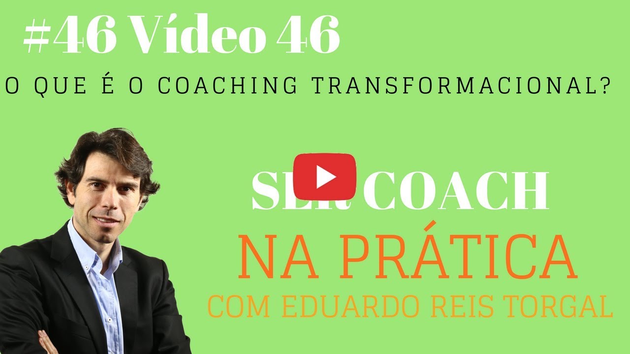# Vídeo 46 - O que é o Coaching Transformacional? - YouTube