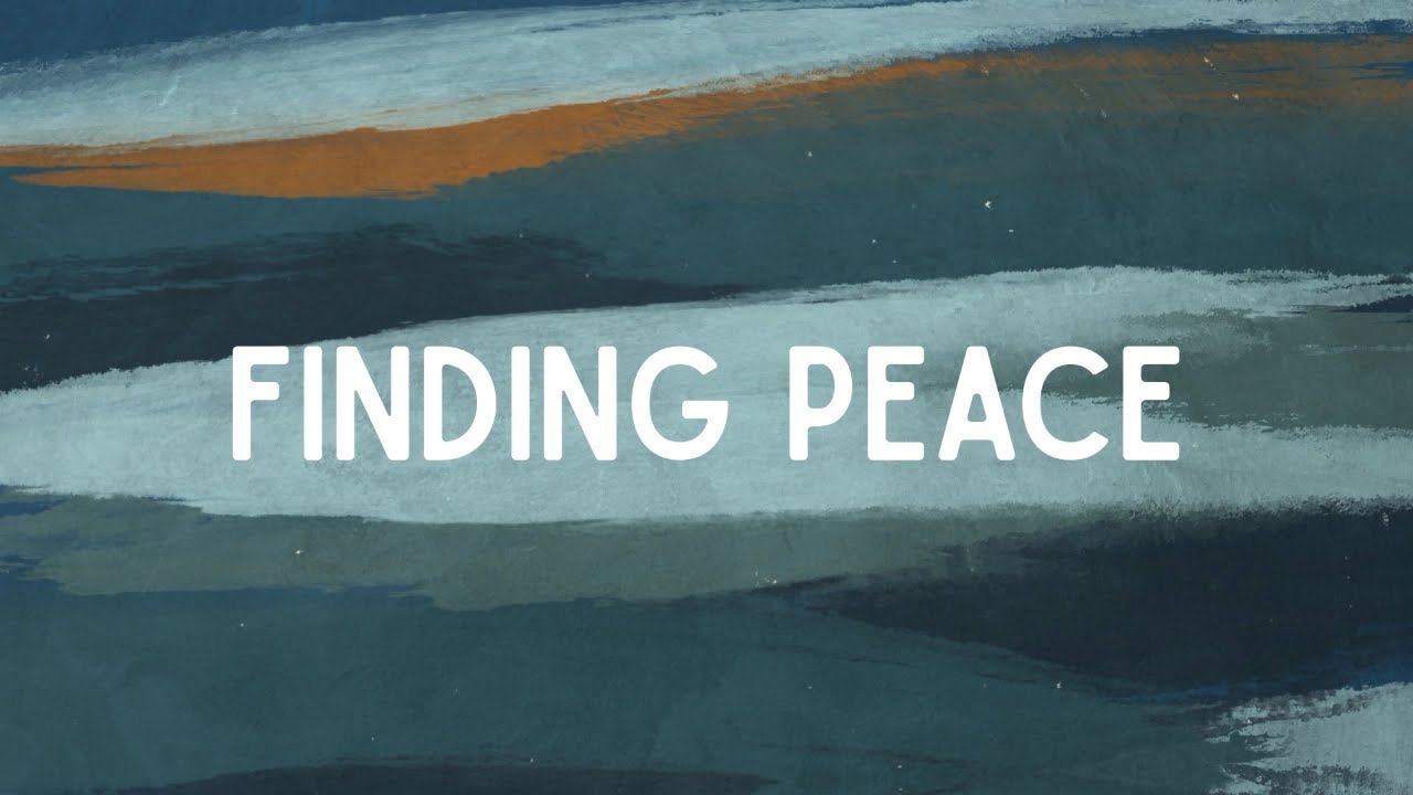 Finding Peace - YouTube
