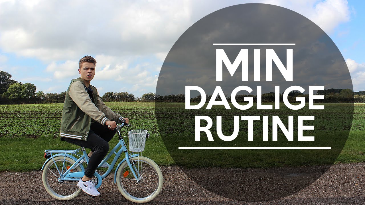 MIN DAGLIGE RUTINE - YouTube