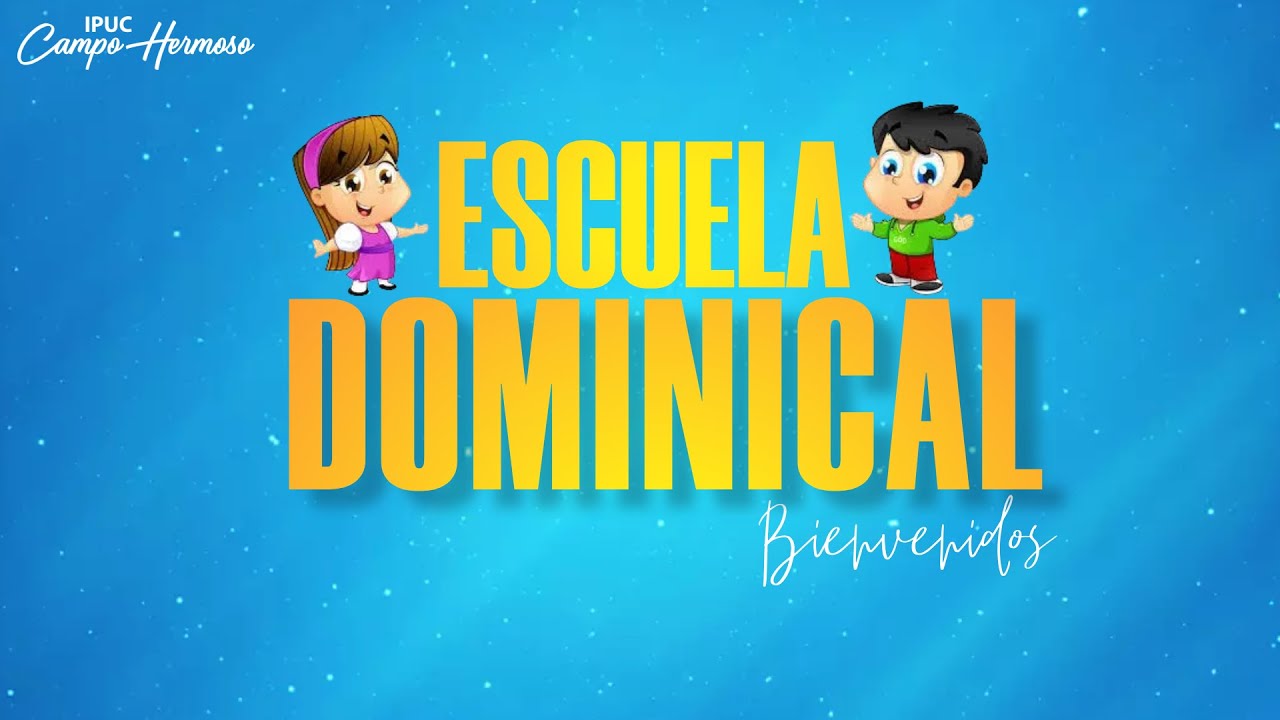 BIENVENIDOS A NUESTRA ESCUELA DOMINICAL- Pr. Edinson Medina - - YouTube