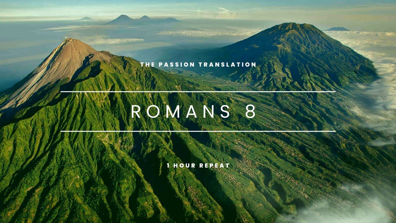 ROMANS 8 THE PASSION TRANSLATION TPT AUDIO BIBLE 1 HOUR LOOP romans-8-the-passion-translation-tpt-audio-bible-1-hour-loop