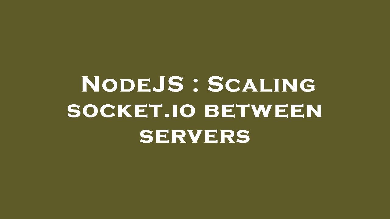 NodeJS : Scaling socket.io between servers - YouTube
