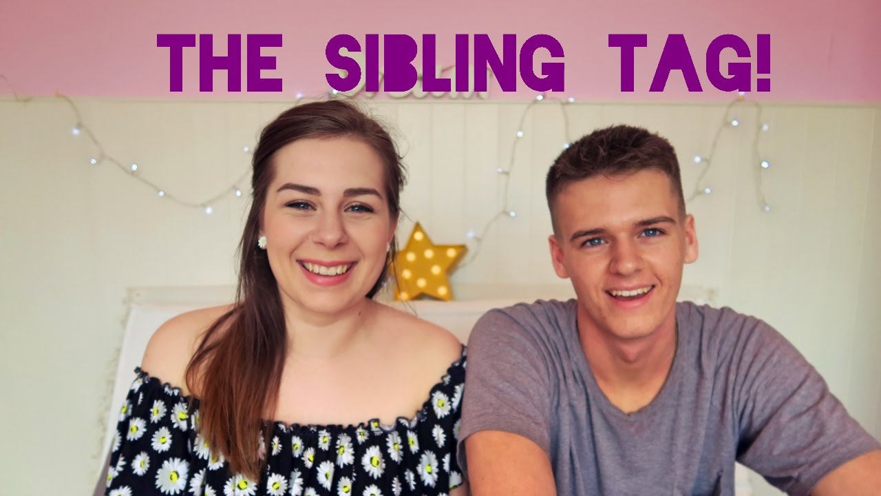 The Sibling Tag - YouTube