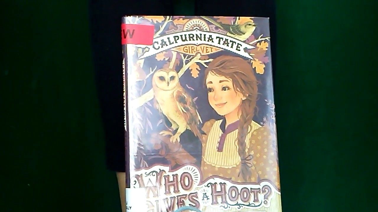 Calpurnia Tate Girl Vet, Who Gives a Hoot by Jacqueline Kelly ~ A Kid's ...