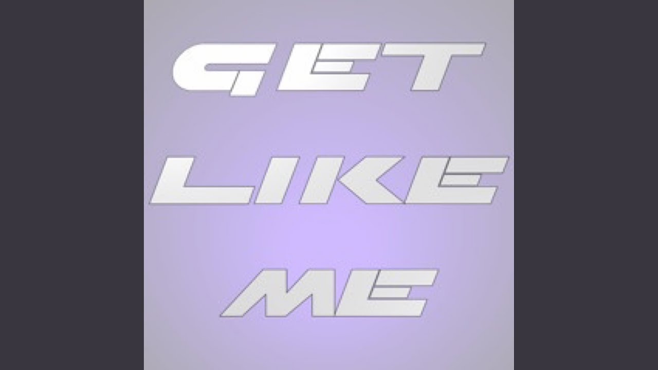 Get Like Me - YouTube