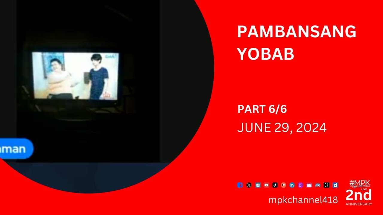 PART 6/6: Pambansang Yobab • June 29, 2024 | #MPK - YouTube
