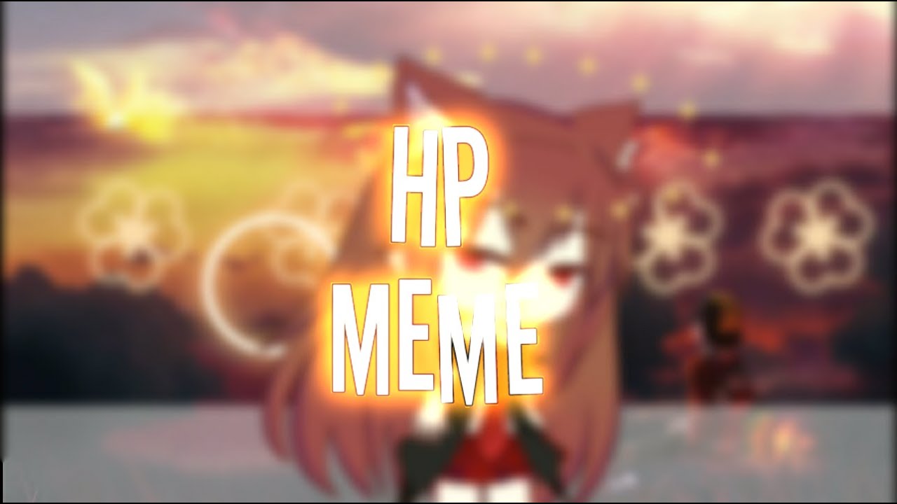 Hp Meme//Gacha Life// - YouTube