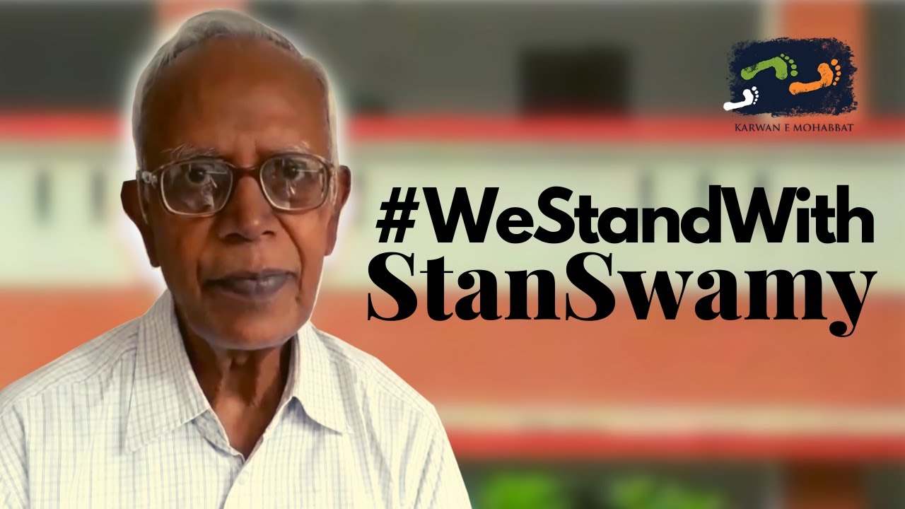 We Stand With Stan Swamy | Karwan e Mohabbat - YouTube
