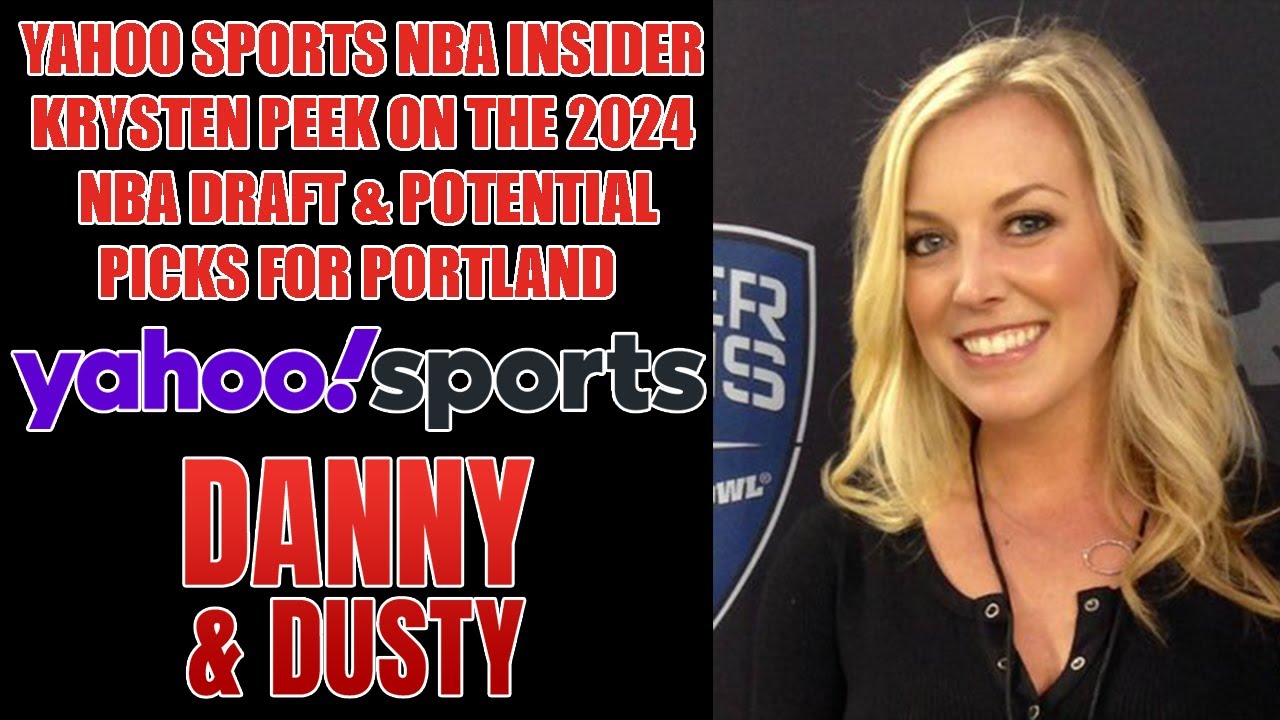 Yahoo Sports NBA Insider Krysten Peek On The 2024 NBA Draft | Danny ...