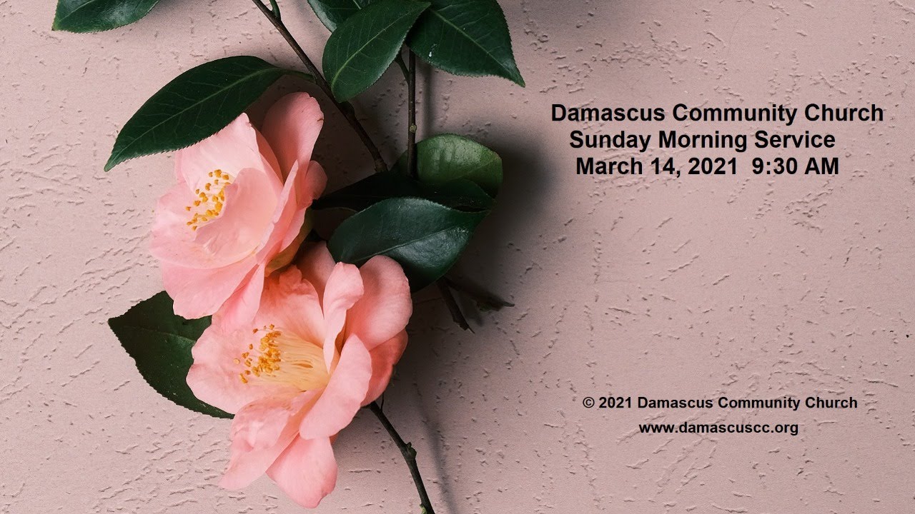 Damascus Community Church Live Stream, 9:30 AM, March 14, 2021 - YouTube