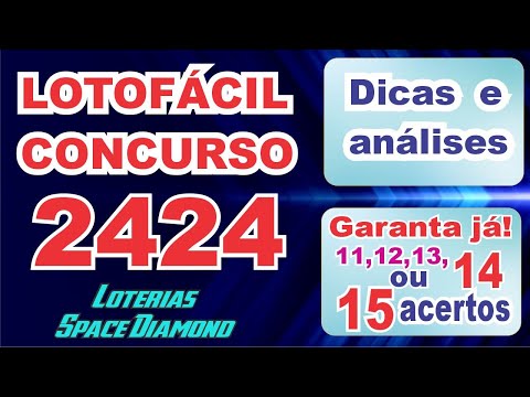 Lotofácil 2424 - 1,5 milhões, Dicas lotofácil 2424, análises, palpites de dezenas, jogos prontos!