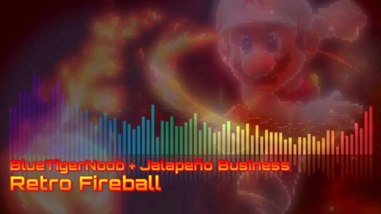 Retro Fireball - by BlueTigerNoob + Jalapeño Business - YouTube