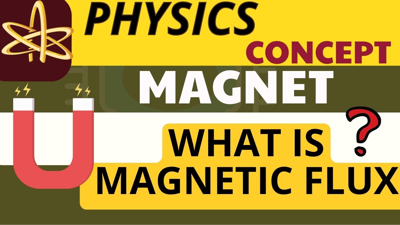 MAGNETIC FLUX | CONCEPT OF PHYSICS | MAGNETIC FIELD | PHYSICS | EASILY ...