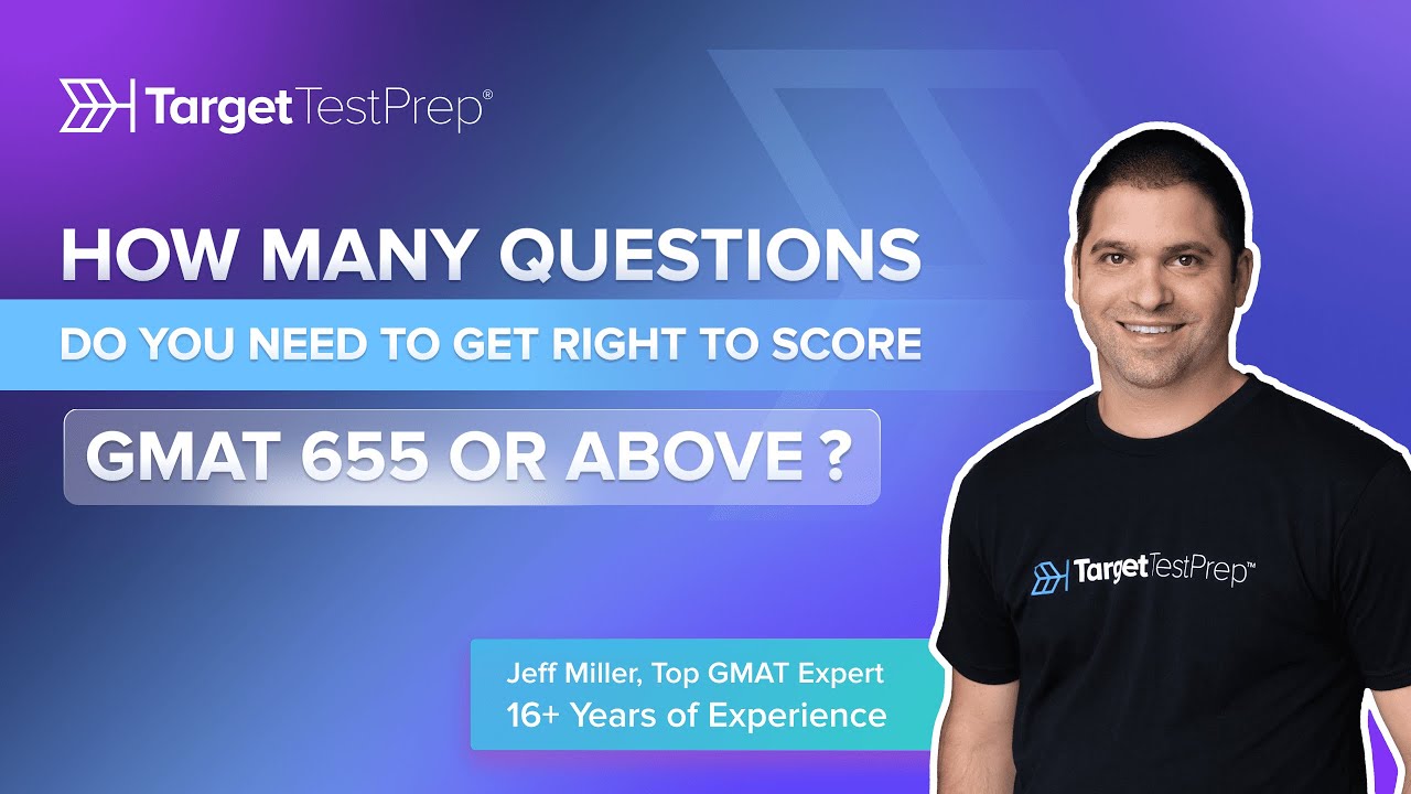 How Many Questions Do You Need to Get Right to Score GMAT 655? - YouTube