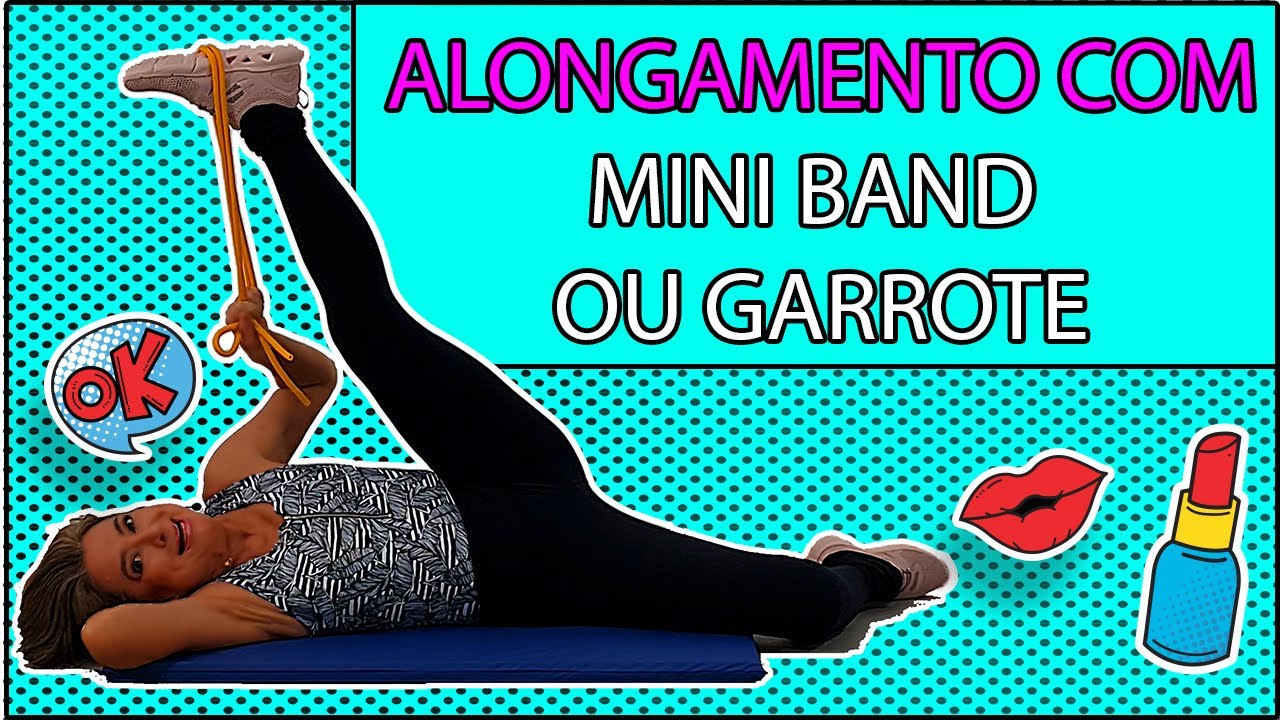 🌞 ALONGAMENTO COM MINI BAND OU GARROTE - VÍDEO 837 - YouTube