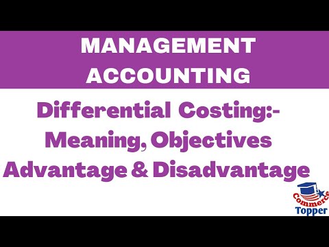 Differential Costing :- Meaning, objectives, advantages, limitations ...
