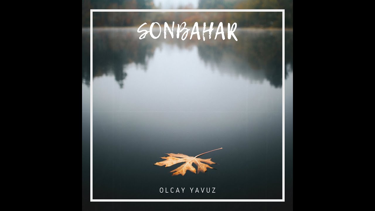 Olcay Yavuz - Sonbahar - YouTube